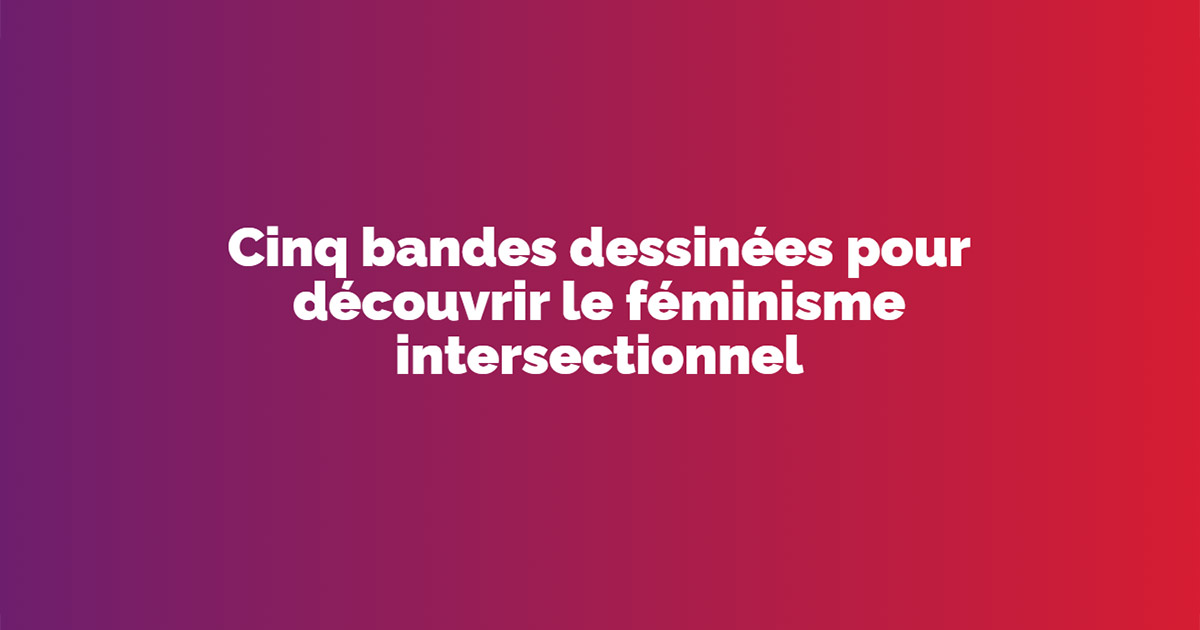 Comprendre l’intersectionnalité - La FAE : Intersectionnalité